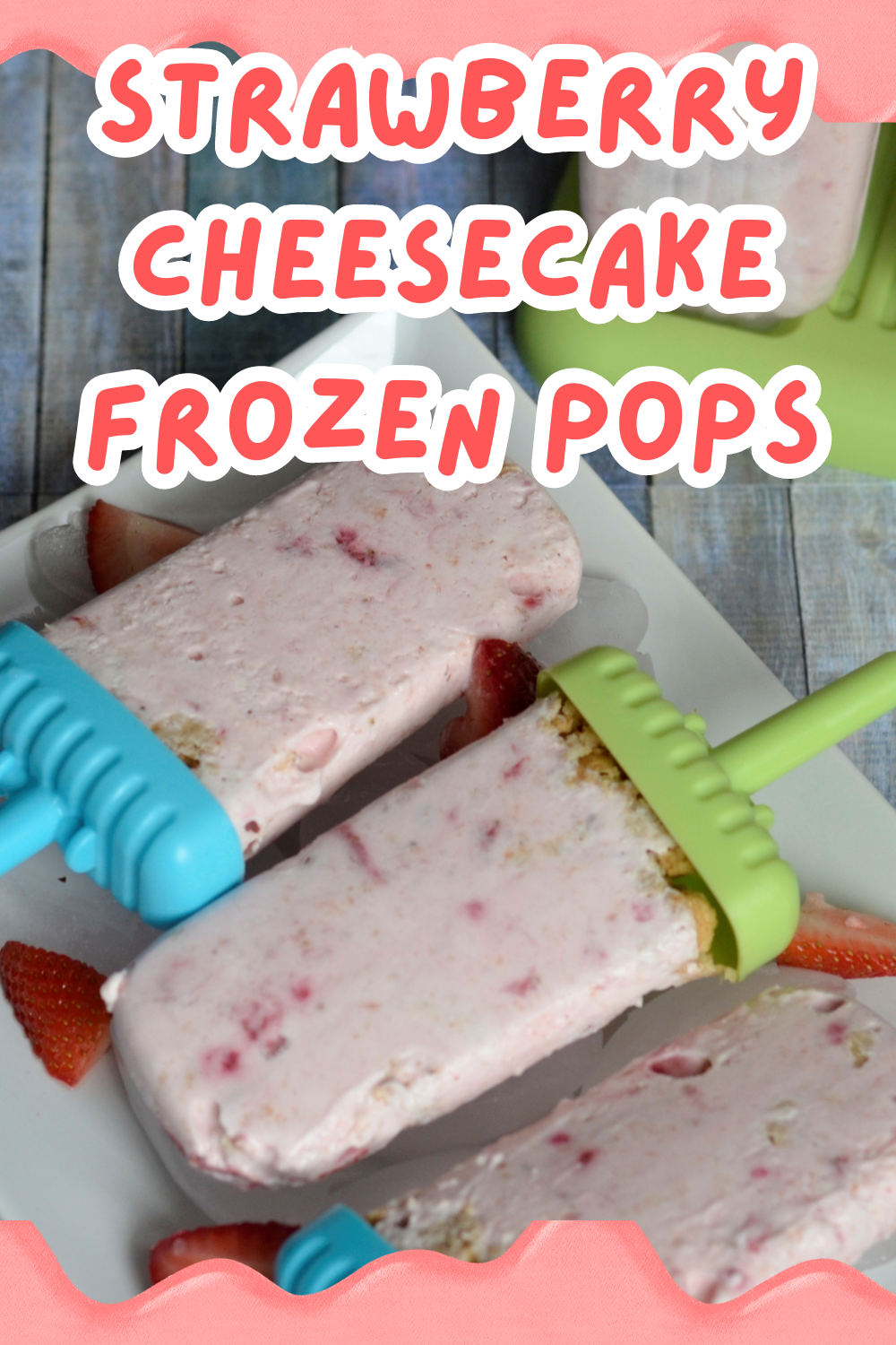 Strawberry Cheesecake Frozen Pops - Pixie Dusted Journeys
